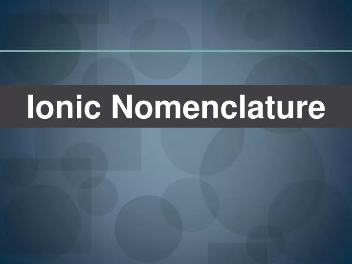 PPT - Ionic Nomenclature PowerPoint Presentation, free download - ID ...