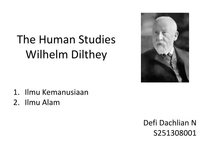 PPT - The Human Studies Wilhelm Dilthey PowerPoint Presentation, free ...