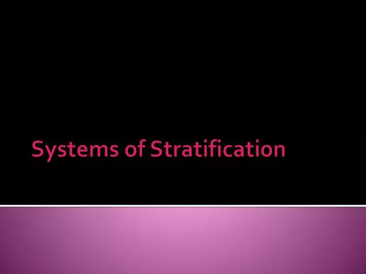 PPT - Systems of Stratification PowerPoint Presentation, free download ...