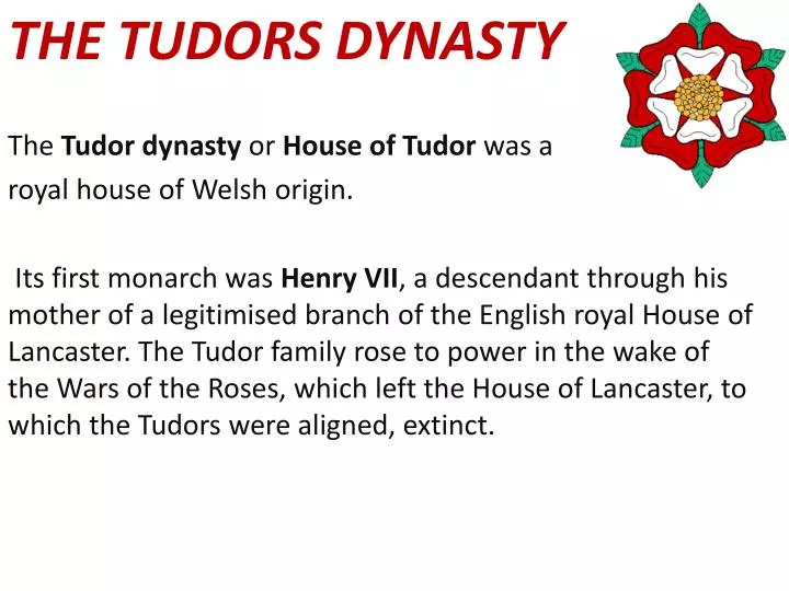 PPT - THE TUDORS DYNASTY The Tudor dynasty or House of Tudor was a ...