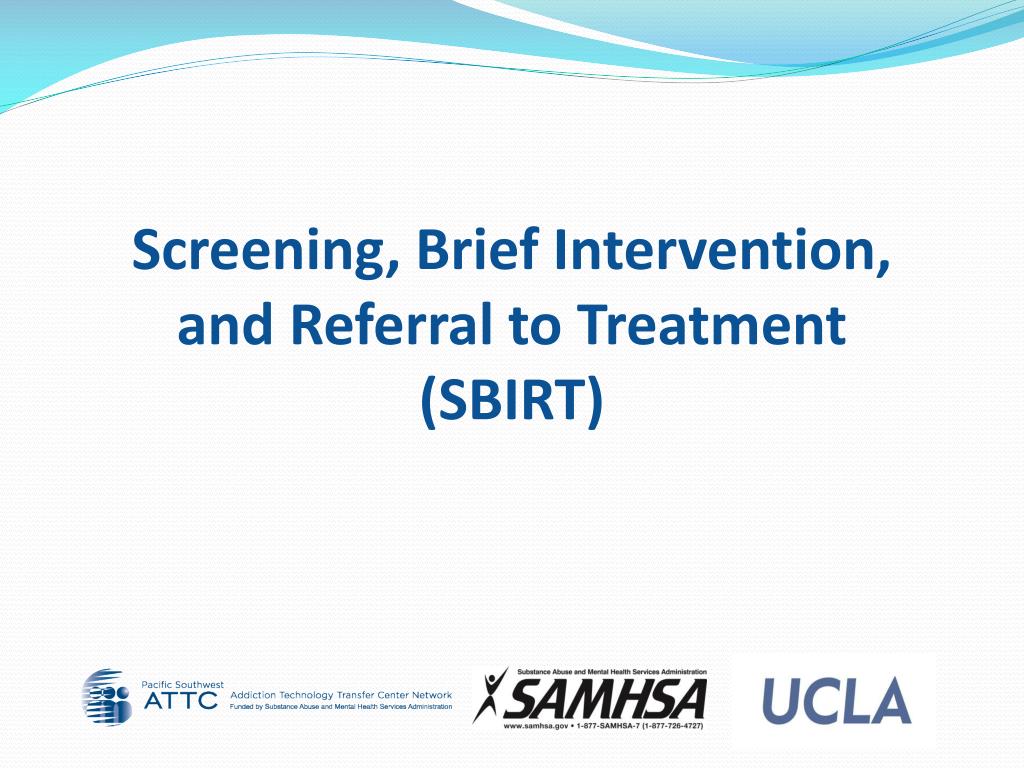 PPT - Screening, Brief Intervention, and Referral to Treatment (SBIRT ...