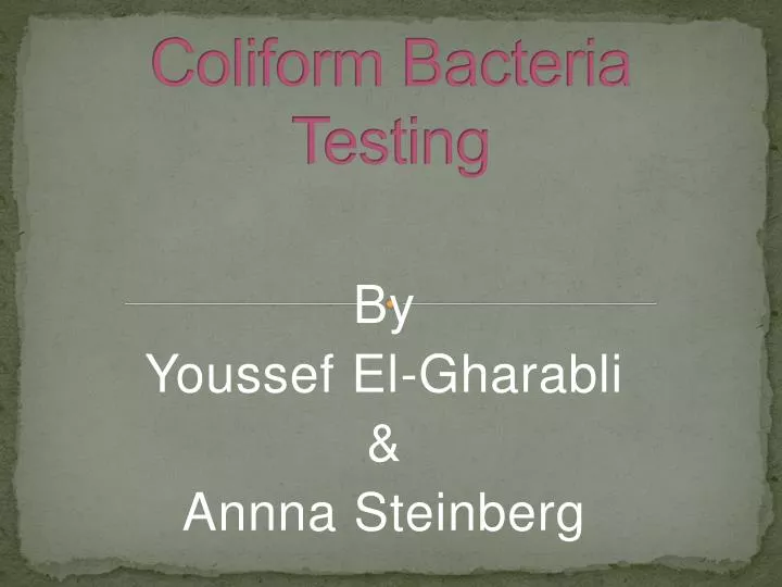 PPT - Coliform Bacteria Testing PowerPoint Presentation, free download ...