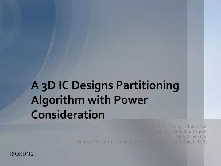 PPT - A 3D IC Designs Partitioning Algorithm with Power Consideration PowerPoint Presentation ...
