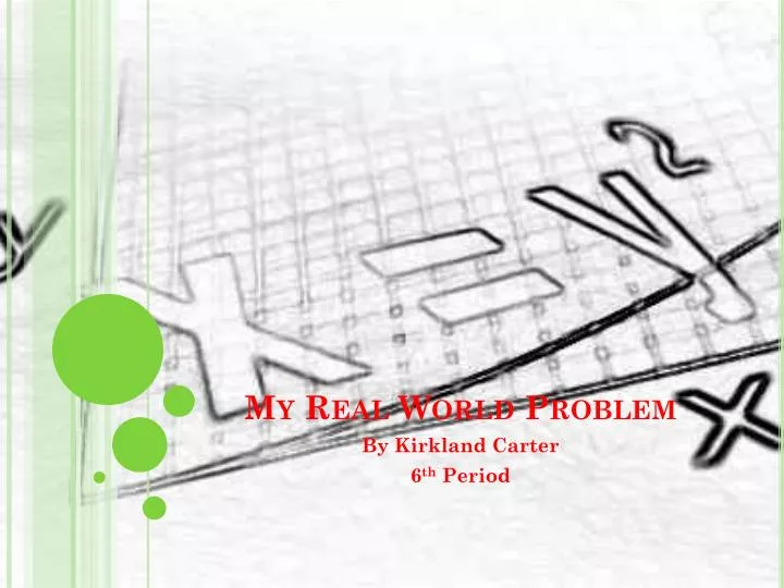 PPT - My Real World Problem PowerPoint Presentation, free download - ID ...