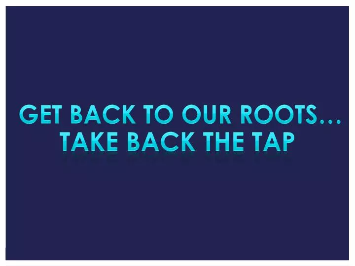 PPT - Take back the tap PowerPoint Presentation, free download - ID:2438300