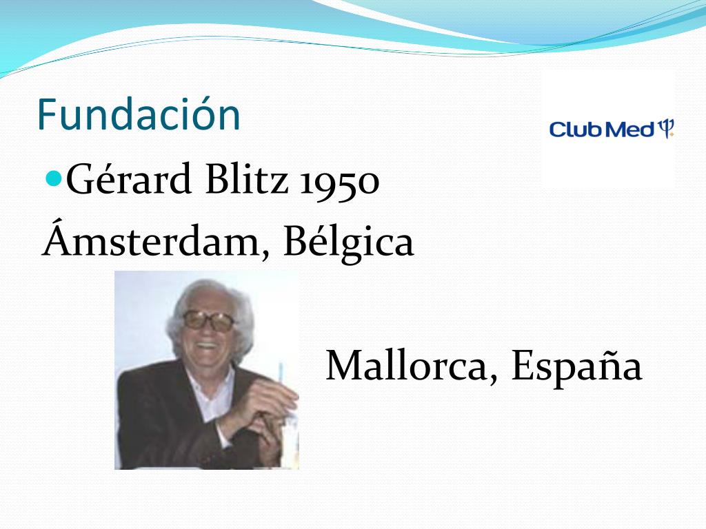 PPT - Club Méditerranée , conocido como Club Med , es una empresa ...