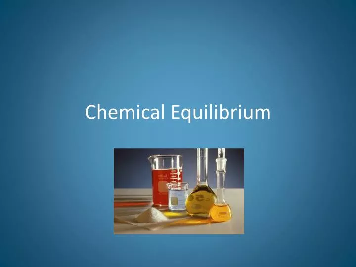 PPT - Chemical Equilibrium PowerPoint Presentation, free download - ID ...