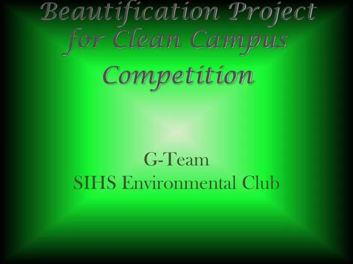 PPT - Beautification Project for Clean Campus Competition PowerPoint ...