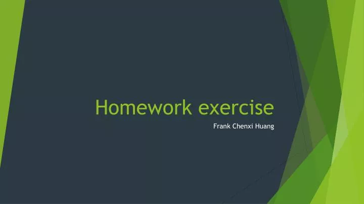 PPT - Homework exercise PowerPoint Presentation, free download - ID:2439658