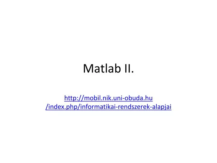 PPT - Matlab II. PowerPoint Presentation, free download - ID:2440081