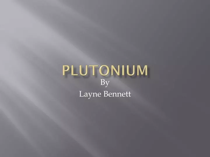 PPT - Plutonium PowerPoint Presentation, free download - ID:2440581