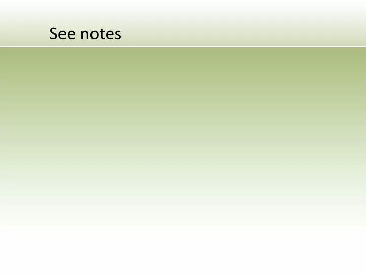 PPT - See notes PowerPoint Presentation, free download - ID:2441099