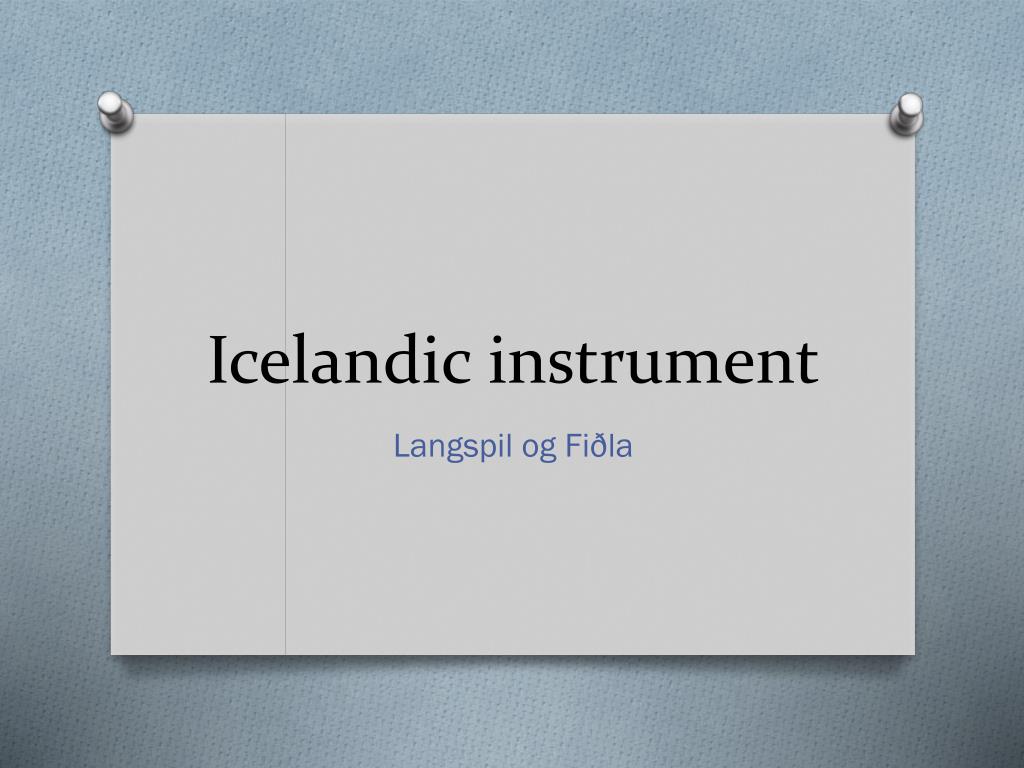 PPT - Icelandic instrument and folk songs PowerPoint Presentation, free ...