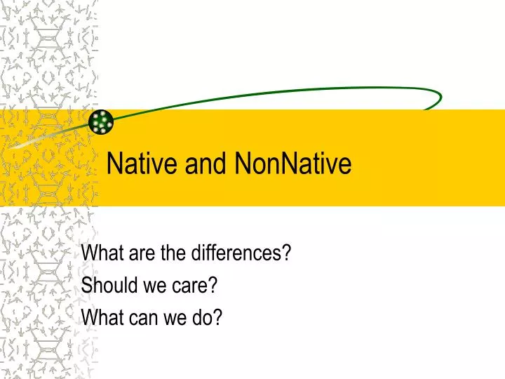 PPT - Native and NonNative PowerPoint Presentation, free download - ID ...