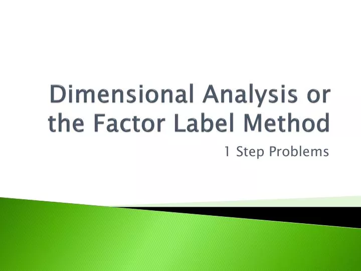 PPT - Dimensional Analysis or the Factor Label Method PowerPoint ... PPT - Dimensional Analysis or the Factor Label Method PowerPoint ...