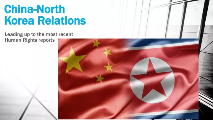 PPT - China-North Korea Relations PowerPoint Presentation, free ...