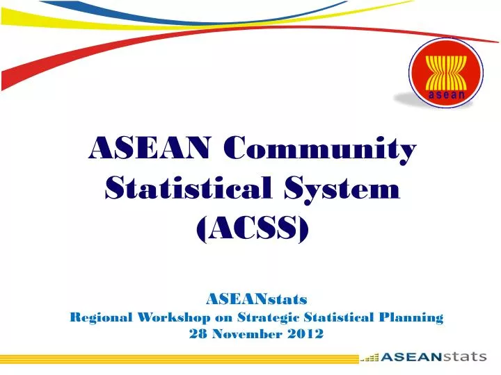 PPT - ASEAN Community Statistical System (ACSS) PowerPoint Presentation ...