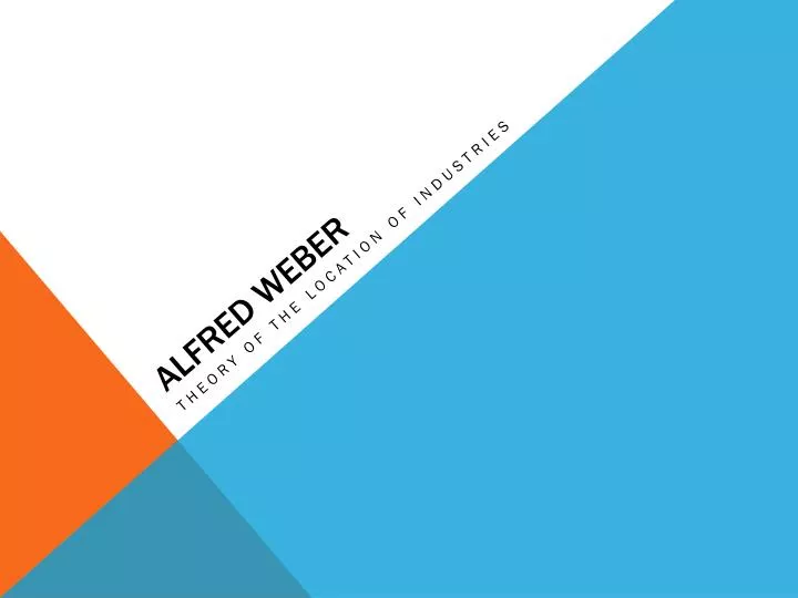PPT - Alfred Weber PowerPoint Presentation, free download - ID:2443000