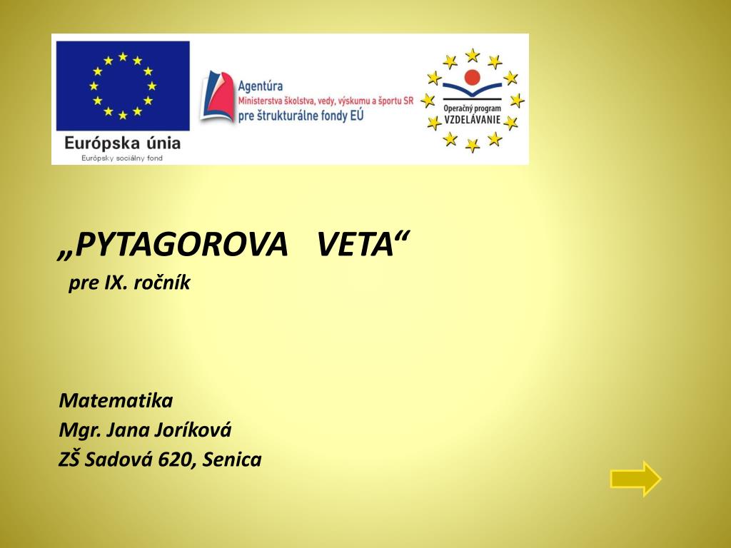 PPT - „PYTAGOROVA VETA“ pre IX. ročník Matematika Mgr. Jana Joríková ZŠ ...
