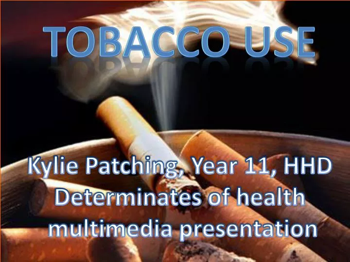 PPT - Tobacco use PowerPoint Presentation, free download - ID:2444485