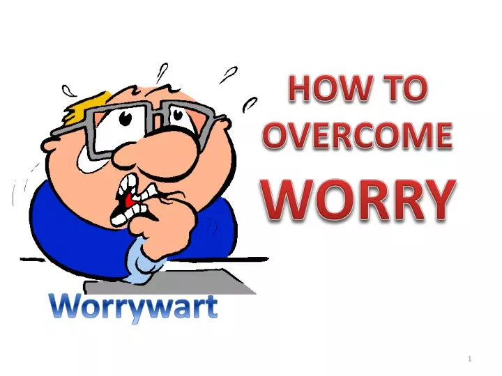 PPT - WORRY PowerPoint Presentation, free download - ID:2444514