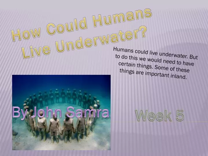 PPT - How Could Humans Live Underwater? PowerPoint Presentation, free ...