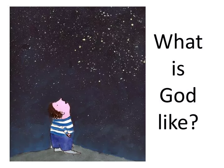 PPT - What is God like? PowerPoint Presentation, free download - ID:2444781