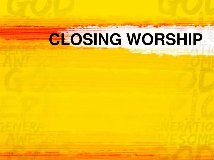 PPT - CLOSING WORSHIP PowerPoint Presentation, free download - ID:2445362