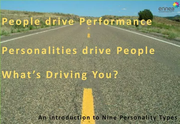 PPT - People drive Performance Personalities drive P eople What’s ...