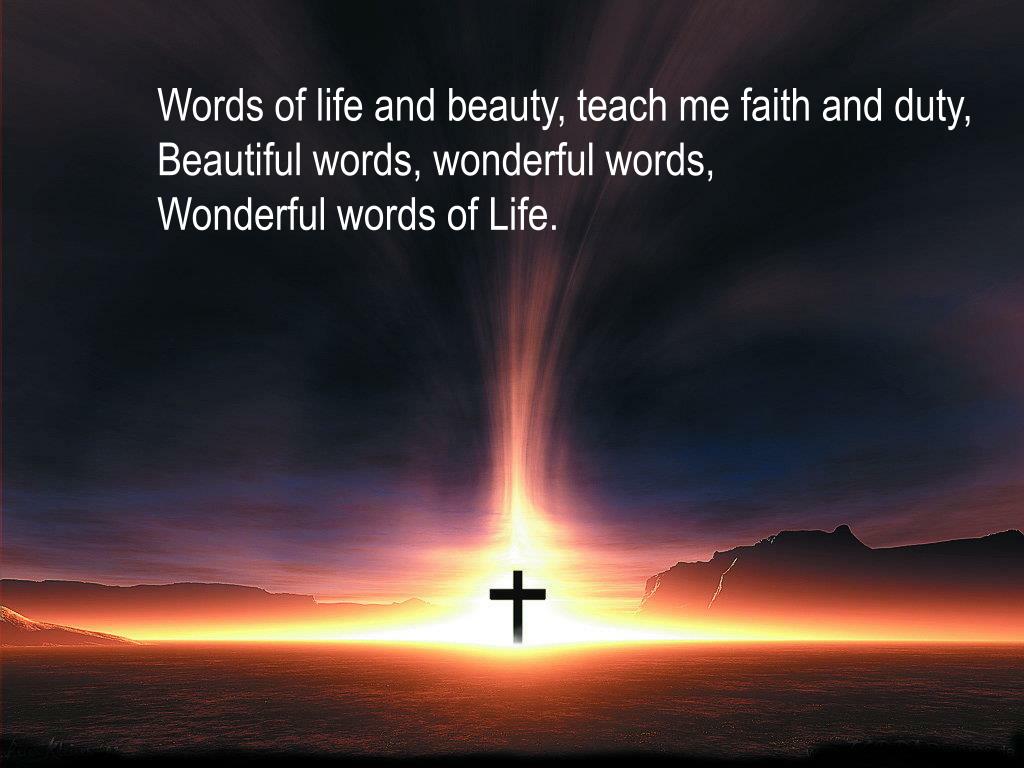 PPT - Sing them over again to me, Wonderful words of Life. Let me more ...