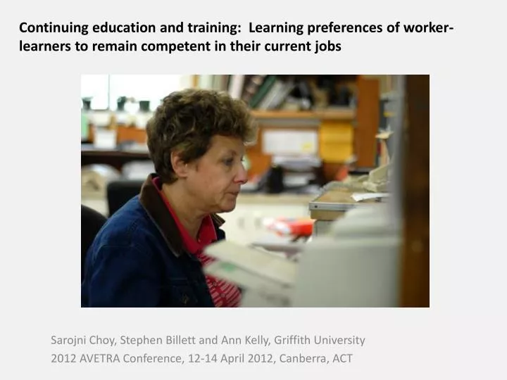 PPT - Sarojni Choy, Stephen Billett and Ann Kelly, Griffith University ...