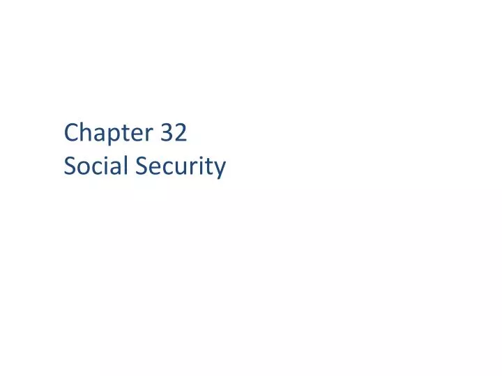 PPT - Chapter 32 Social Security PowerPoint Presentation, free download ...