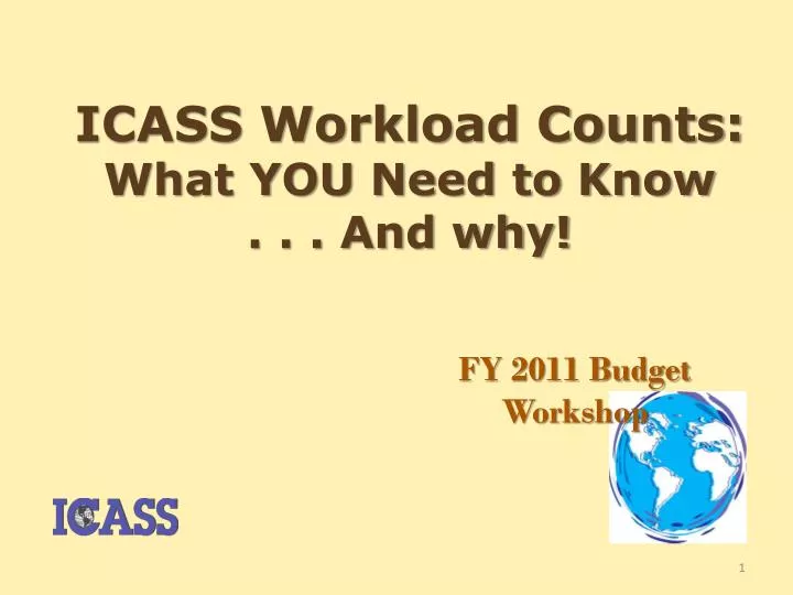 PPT - ICASS Workload Counts: What YOU Need to Know . . . And why ...