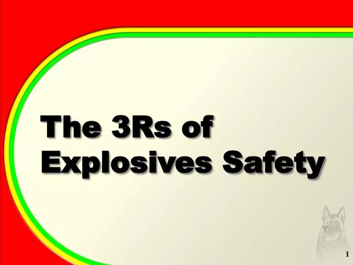 PPT - The 3Rs of Explosives Safety PowerPoint Presentation, free ...