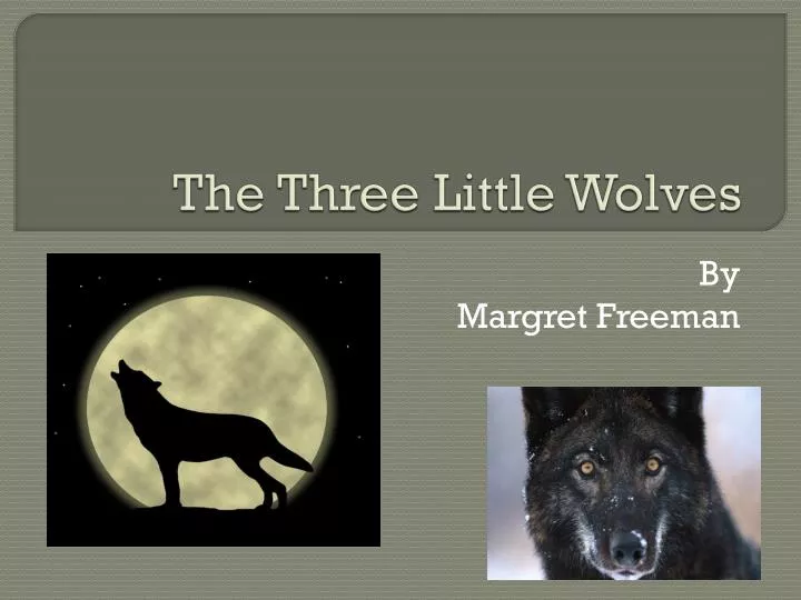 PPT - The Three Little Wolves PowerPoint Presentation, free download ...