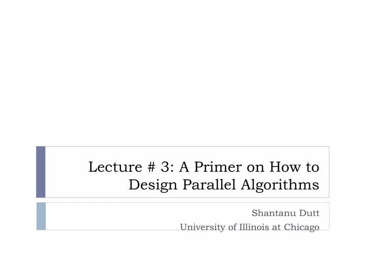PPT - Lecture # 3: A Primer on How to Design Parallel Algorithms PowerPoint Presentation - ID ...