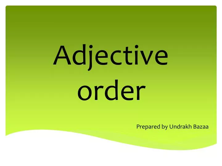 PPT - Adjective order PowerPoint Presentation, free download - ID:2446870