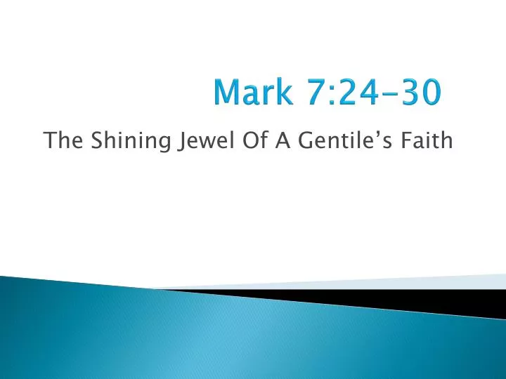 PPT - Mark 7:24-30 PowerPoint Presentation, free download - ID:2446895