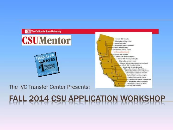 PPT - Fall 2014 CSU Application workshop PowerPoint Presentation, free ... PPT - Fall 2014 CSU Application workshop PowerPoint Presentation, free ...