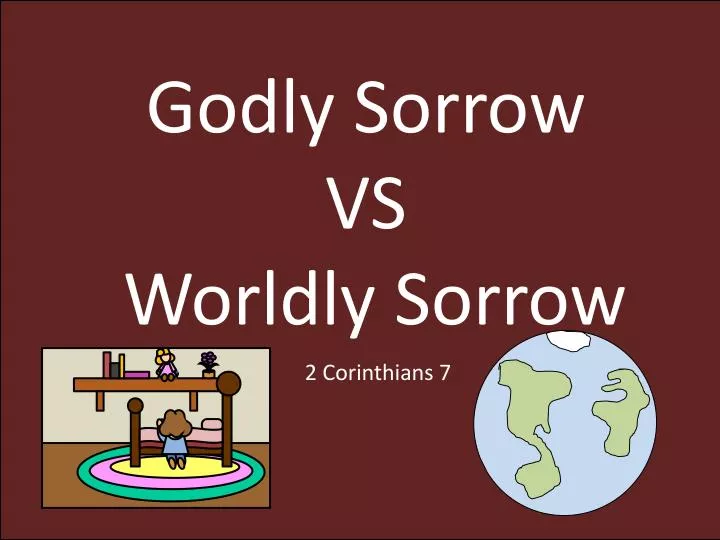 PPT - Godly Sorrow VS Worldly Sorrow PowerPoint Presentation, free ...