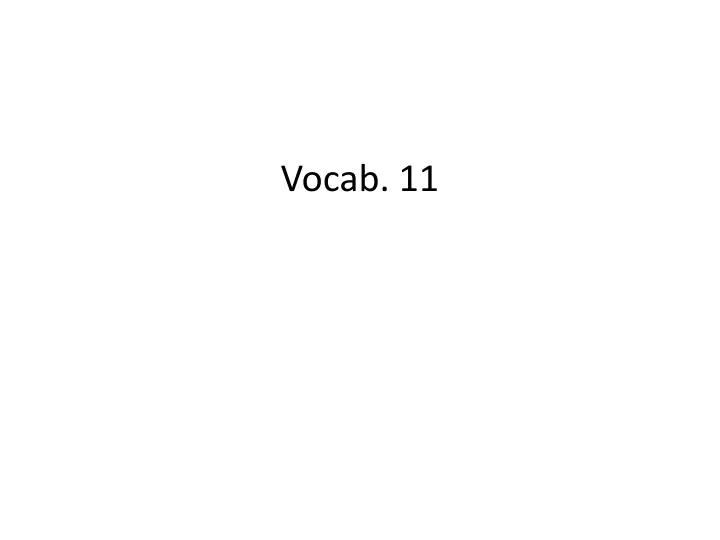 PPT - Vocab. 11 PowerPoint Presentation, free download - ID:2447517