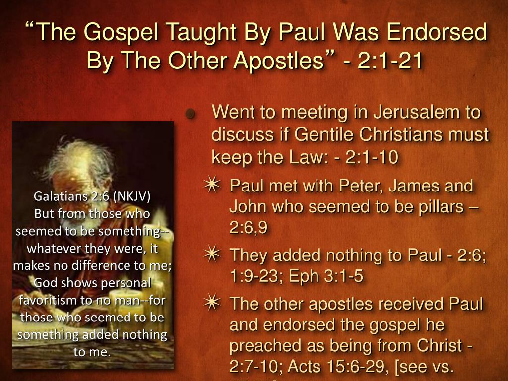 PPT - “ The Gospel Taught By Paul Was Endorsed By The Other Apostles ...