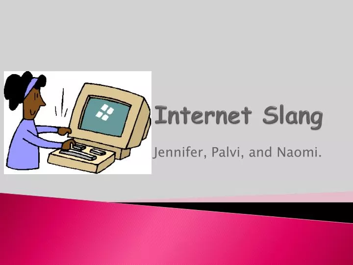 PPT - Internet Slang PowerPoint Presentation, free download - ID:2447621
