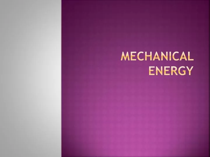 PPT - Mechanical Energy PowerPoint Presentation, free download - ID:2448107