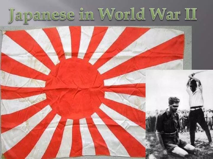 PPT - Japanese in World War II PowerPoint Presentation, free download ...