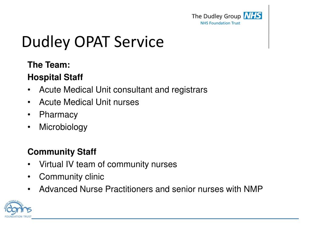 PPT - The OPAT experience in Dudley Kate Owen & Nichola Hughes-Gordon ...