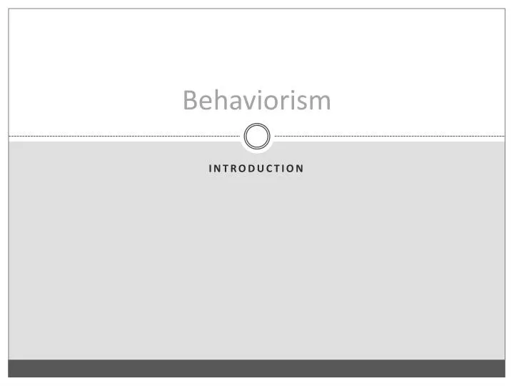 PPT - Behaviorism PowerPoint Presentation, free download - ID:2448781
