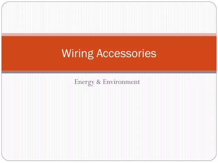Wiring And Accessories Wiring Accessories