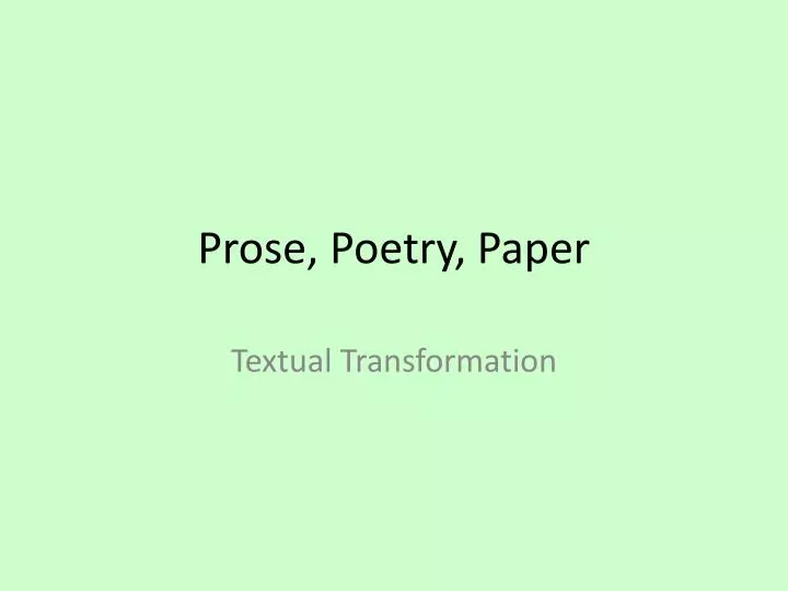 PPT - Prose, Poetry, Paper PowerPoint Presentation, free download - ID ...