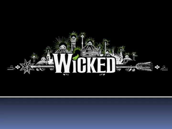 PPT - Why Wicked? PowerPoint Presentation, free download - ID:2450090
